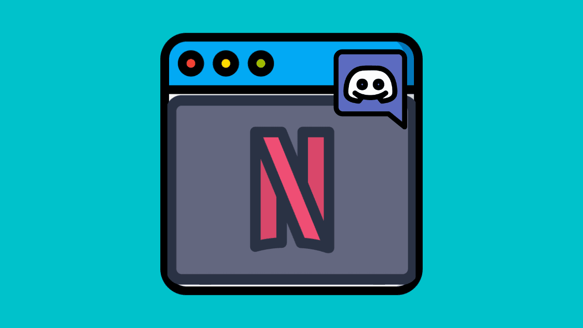 How to Stream Netflix on Discord With No Black Screen • TechYOY